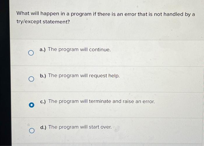 Solved What will happen in a program if there is an error | Chegg.com