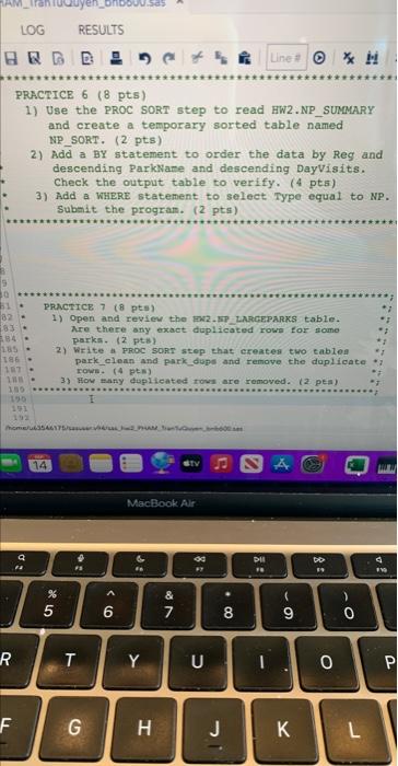 Solved PRACTICB 6 ( 8 pts) 1) Use the PROC SORT step to read | Chegg.com