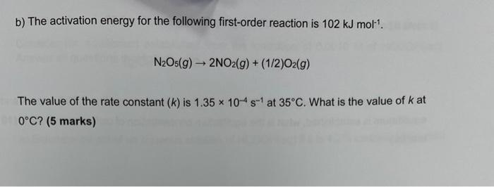Solved b) The activation energy for the following | Chegg.com