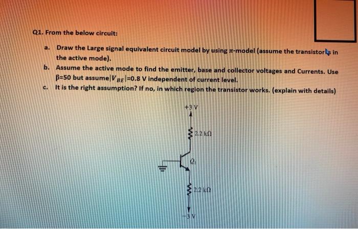 Solved Q1. From the below circuit: a. Draw the Large signal | Chegg.com