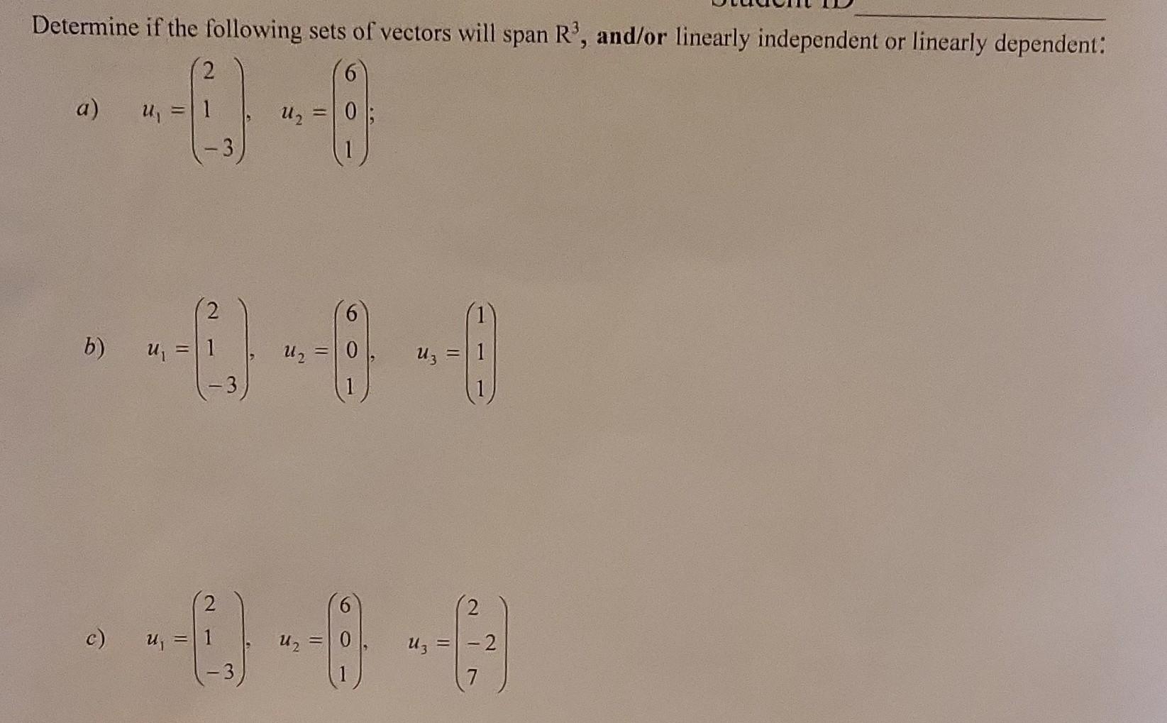 Solved Determine if the following sets of vectors will span | Chegg.com