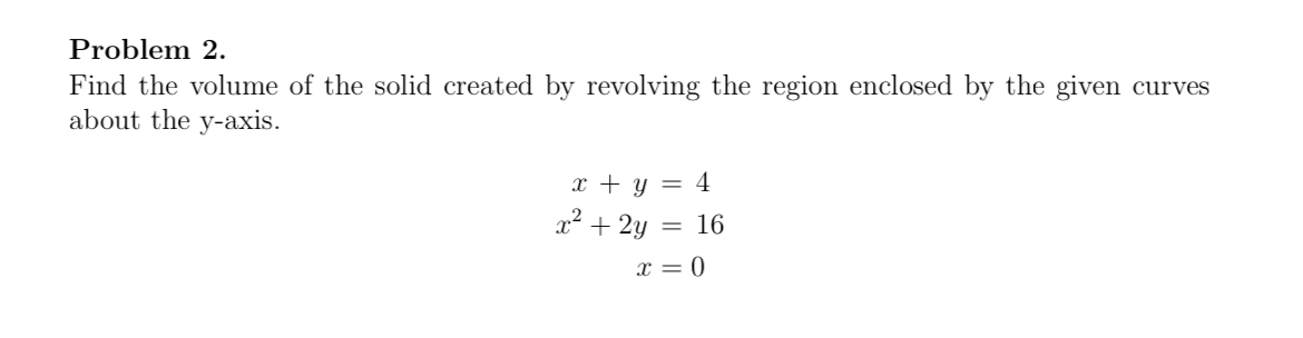 Solved Problem 2.Find the volume of the solid created by | Chegg.com