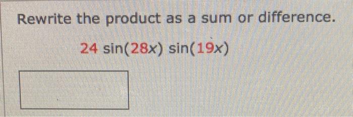 Solved Rewrite the product as a sum or difference. 24 | Chegg.com