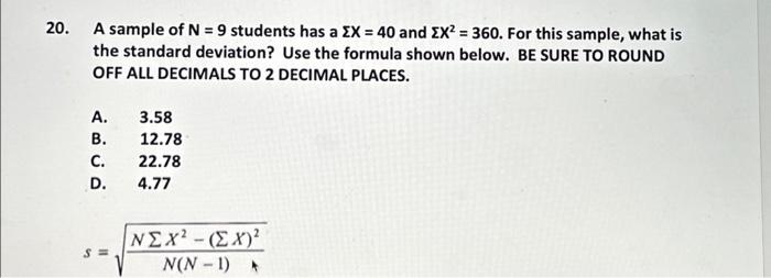 Solved 20. A sample of N = 9 students has a EX = 40 and EX² | Chegg.com