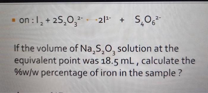 Solved = on: I2+2 S2O32−⋅2I1−+S4O62− If the volume of Na2 | Chegg.com