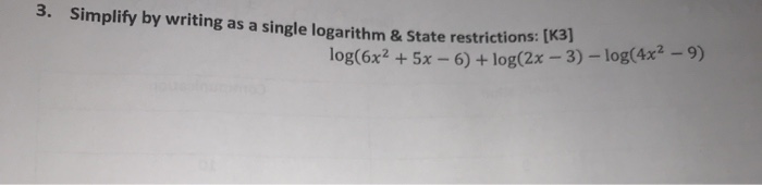 Solved 3. Simplify by writing as a single logarithm & State | Chegg.com