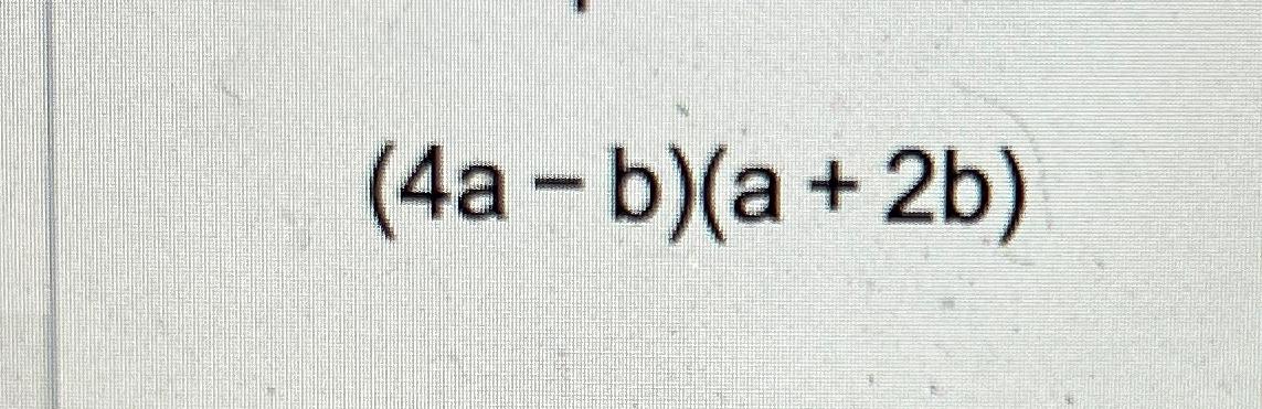 Solved (4a-b)(a+2b) | Chegg.com
