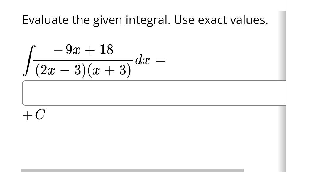 Solved Evaluate the given integral. Use exact values. -9x + | Chegg.com