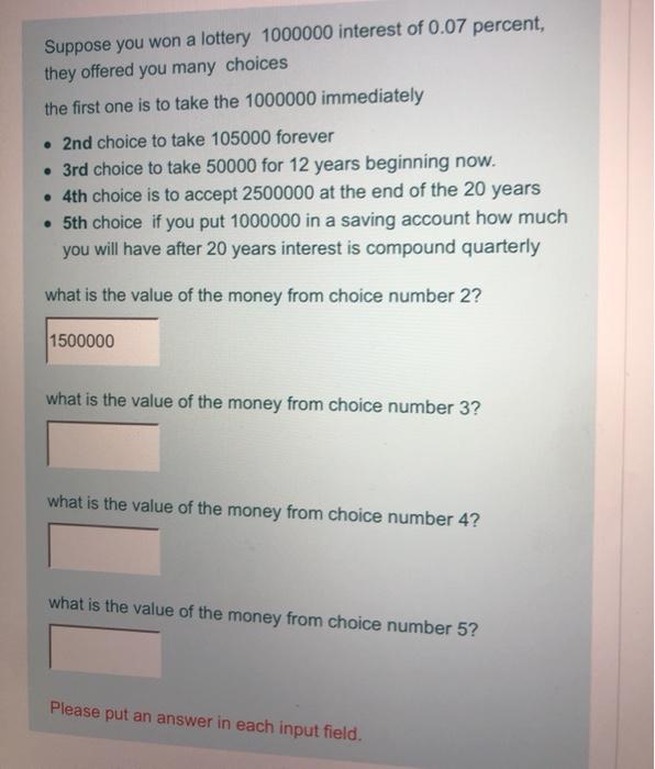 Solved Suppose you won a lottery 1000000 interest of 0.07 | Chegg.com