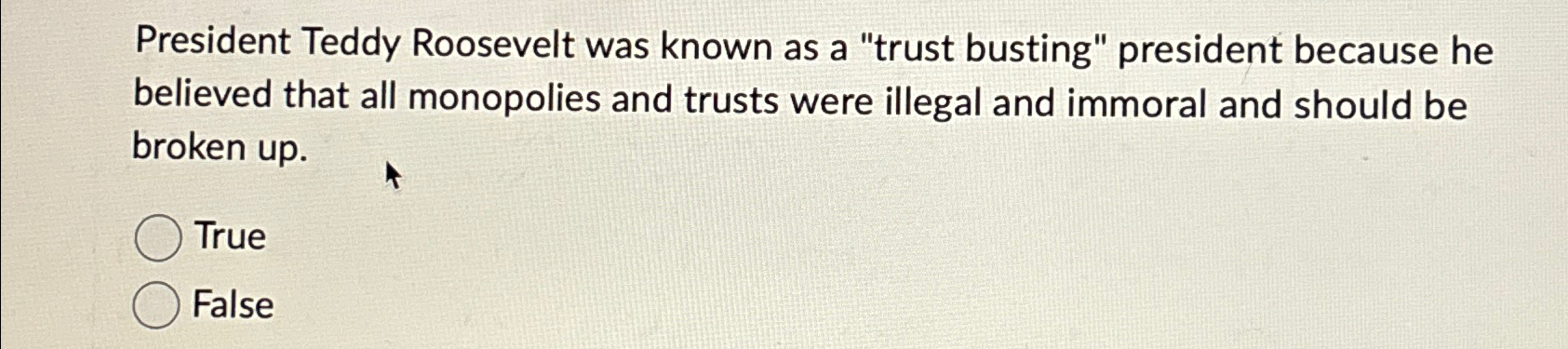 Solved President Teddy Roosevelt was known as a "trust | Chegg.com
