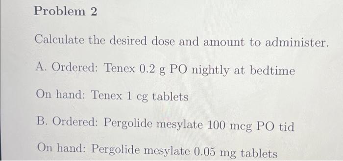Solved Calculate the desired dose and amount to administer. | Chegg.com