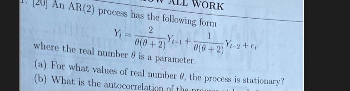 Solved WORK 20] An AR(2) process has the following form 2. 1 | Chegg.com