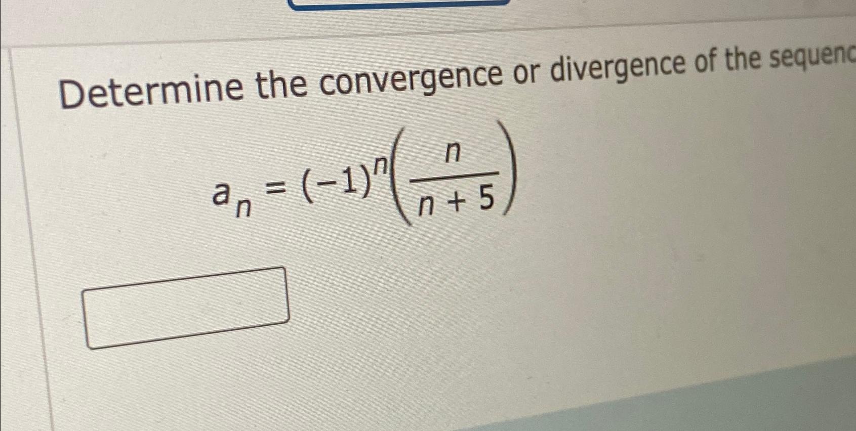 Solved Determine the convergence or divergence of the | Chegg.com