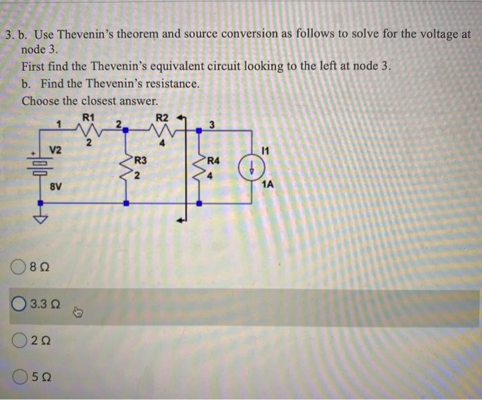 Solved 3. b. Use Thevenin's theorem and source conversion as | Chegg.com