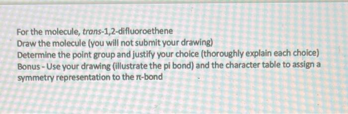 Solved For the molecule, trans-1,2-difluoroethene Draw the | Chegg.com