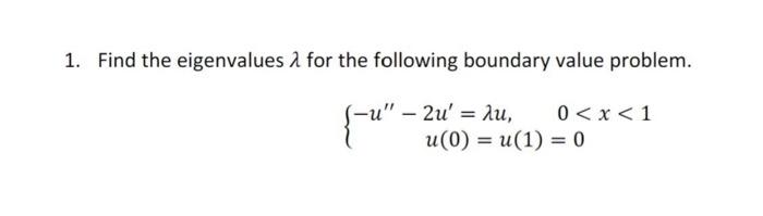Solved 1. Find the eigenvalues λ for the following boundary | Chegg.com