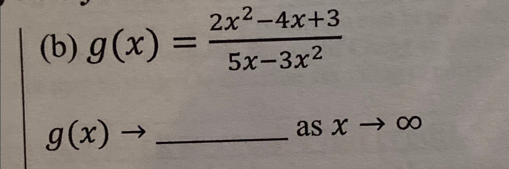 Solved (b) g(x)=2x2-4x+35x-3x2g(x)→, as x→∞ | Chegg.com