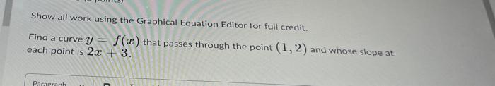 Solved Show all work using the Graphical Equation Editor for | Chegg.com