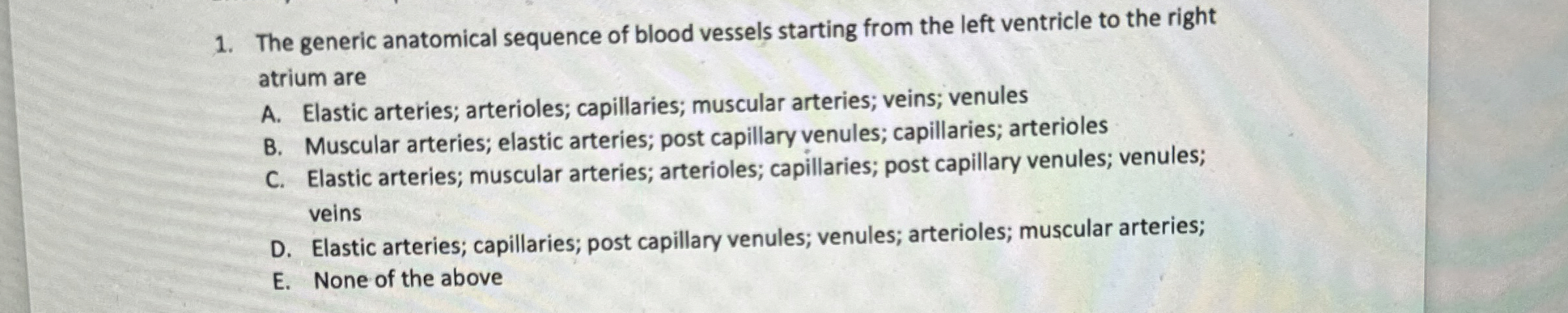 Solved The generic anatomical sequence of blood vessels | Chegg.com