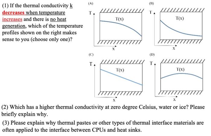 Solved (1) If the thermal conductivity k decreases when | Chegg.com
