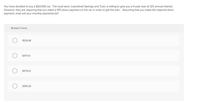 Solved You have decided to buy a $20,000 car. The local | Chegg.com