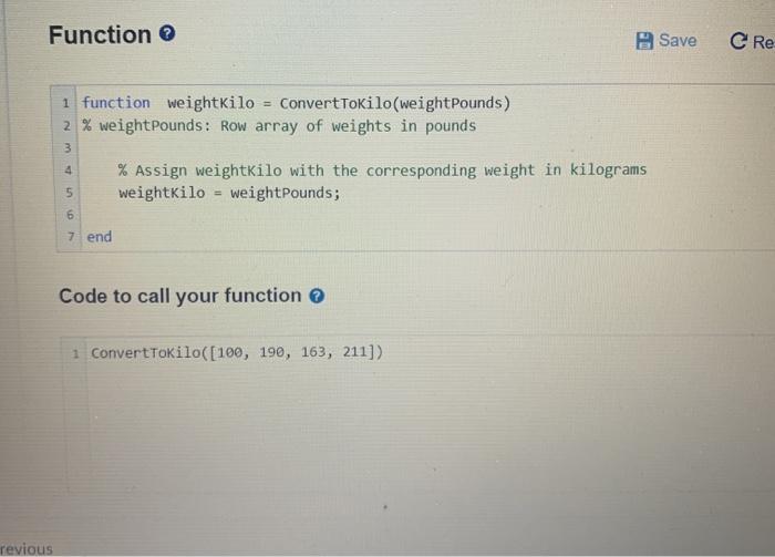 Solved Function ® Save C Re 1 function weightkilo = | Chegg.com