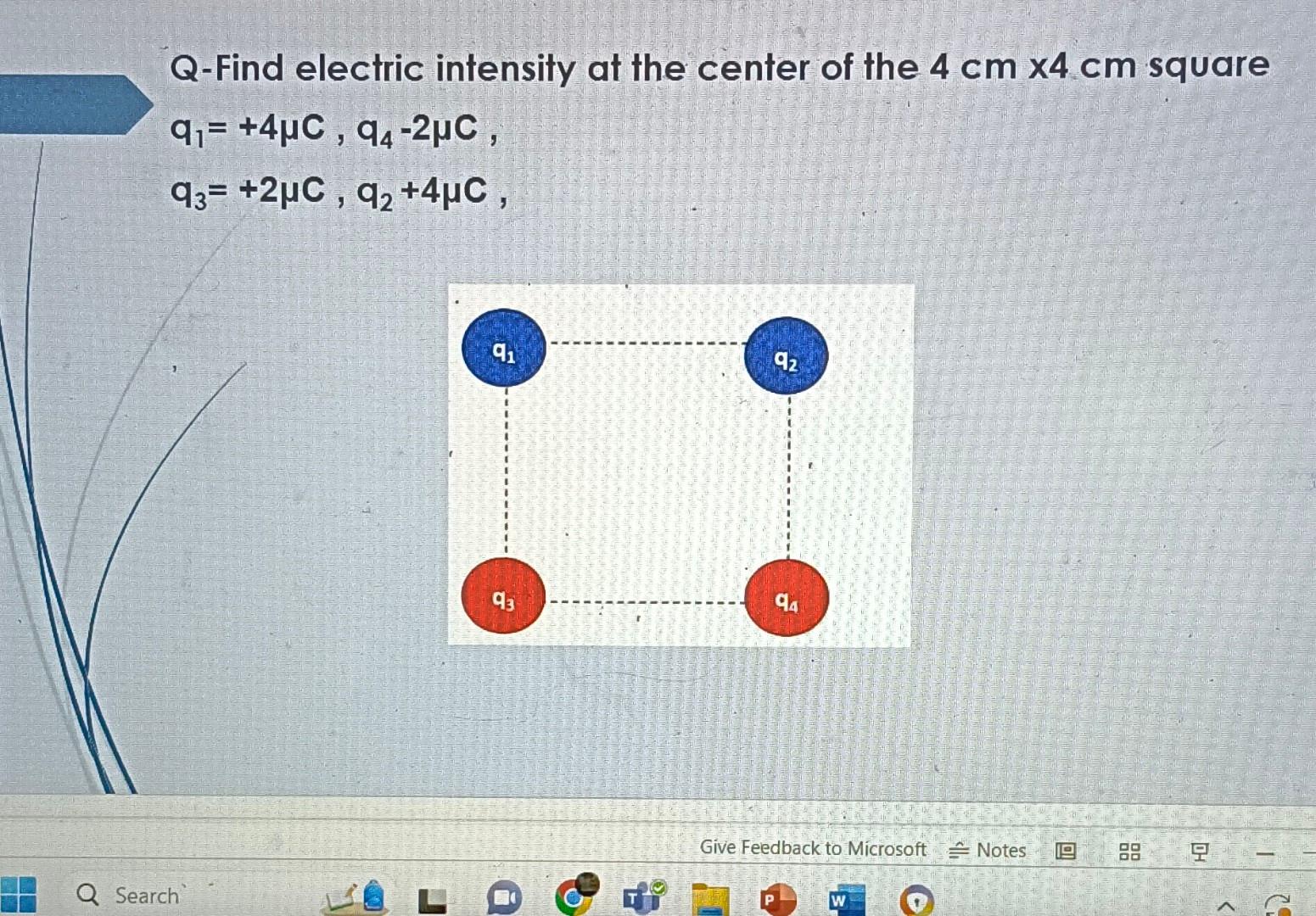 Solved Q-Find electric intensity at the center of the 4 cm×4 | Chegg.com