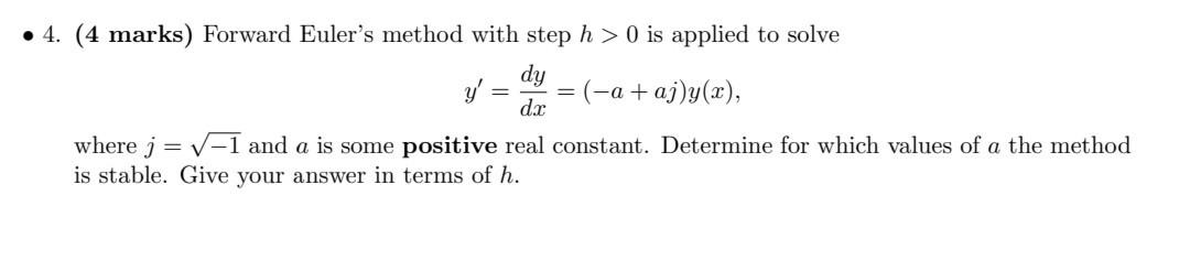 Solved = • 4. (4 marks) Forward Euler's method with step h > | Chegg.com