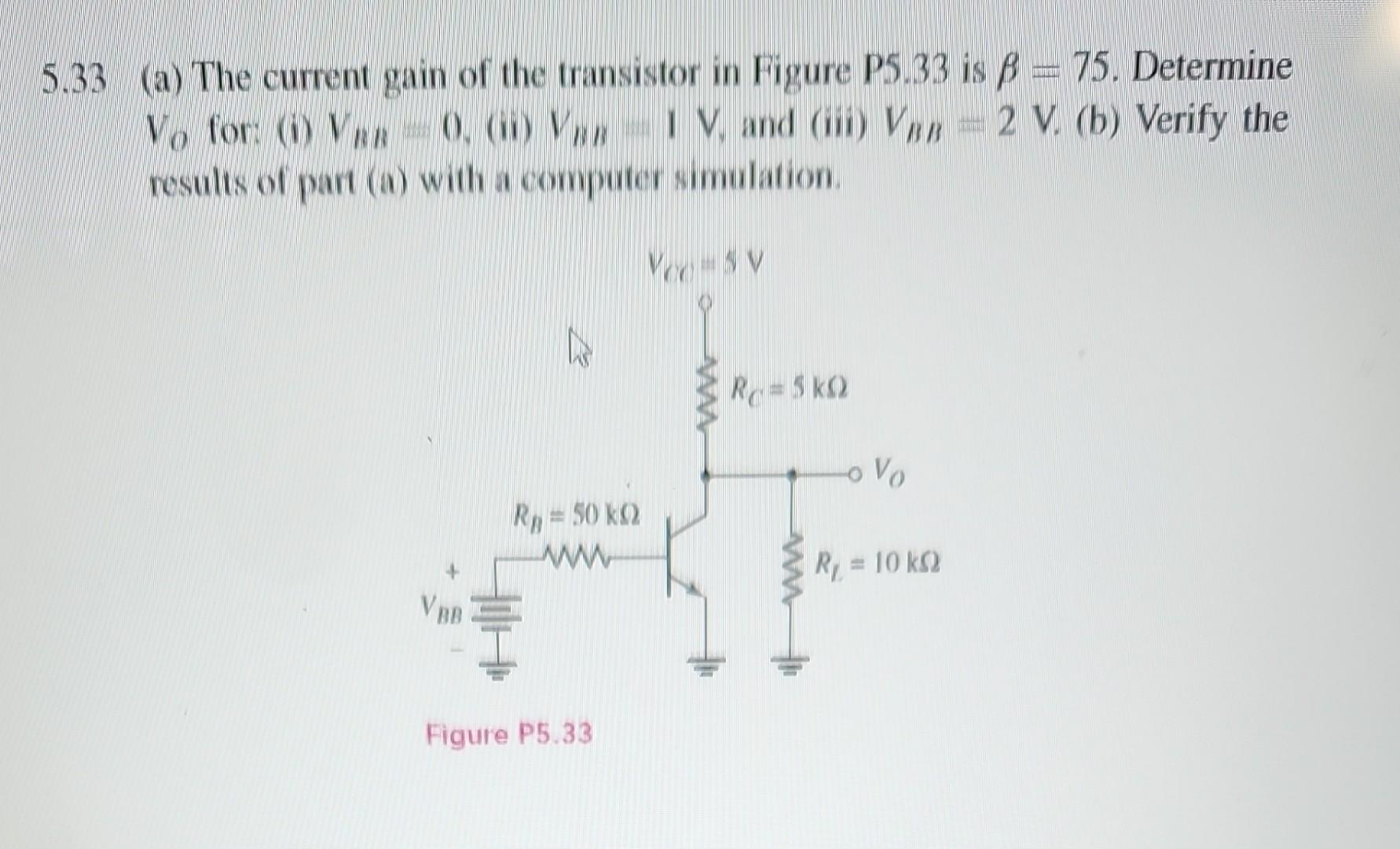 Solved (a) The current gain of the transistor in Figure | Chegg.com