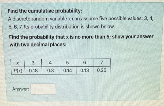 Solved Find the cumulative probability: A discrete random | Chegg.com