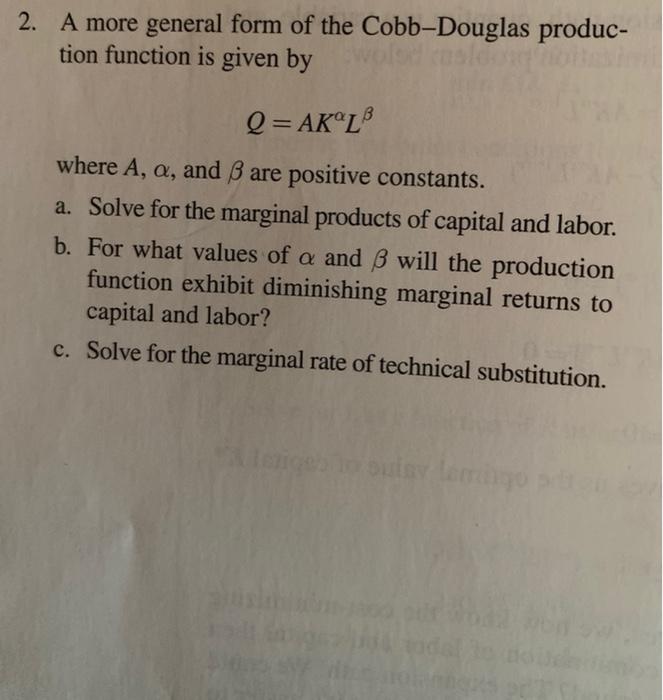Solved 2. A more general form of the Cobb-Douglas produc- | Chegg.com