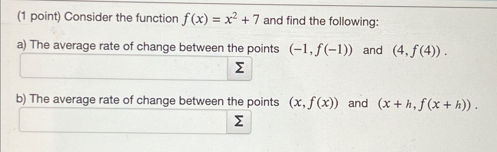 Solved (1 ﻿point) ﻿Consider the function f(x)=x2+7 ﻿and find | Chegg.com