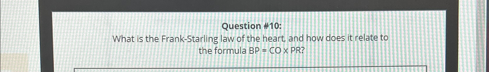 Solved Question #10:What is the Frank-Starling law of the | Chegg.com