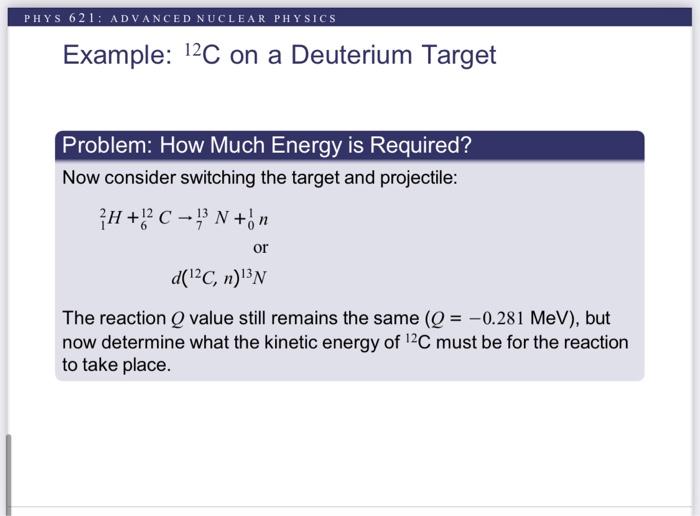 Solved PHYS 621: ADVANCED NUCLEAR PHYSICS Example: ¹2C on a | Chegg.com