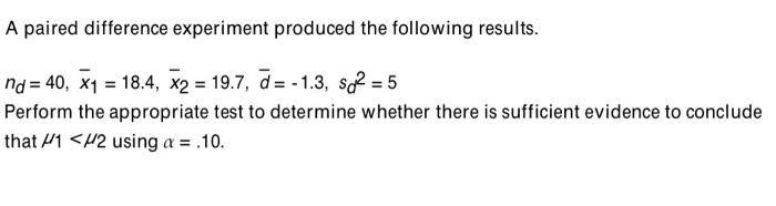 Solved A paired difference experiment produced the following | Chegg.com