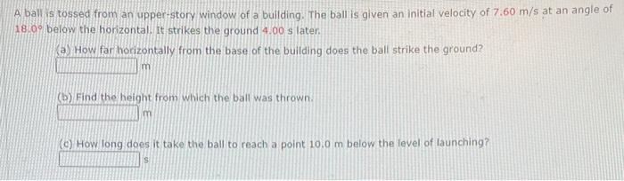 Solved A ball is tossed from an upper-story window of a | Chegg.com