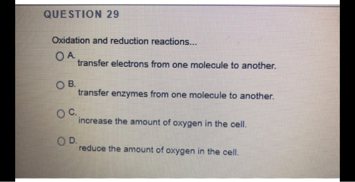 Solved QUESTION 29 Oxidation and reduction reactions... OA | Chegg.com