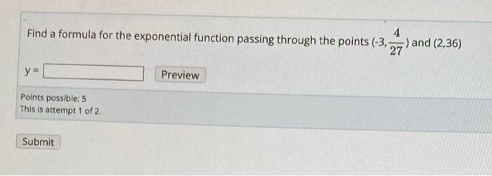 Solved 4 Find a formula for the exponential function passing | Chegg.com