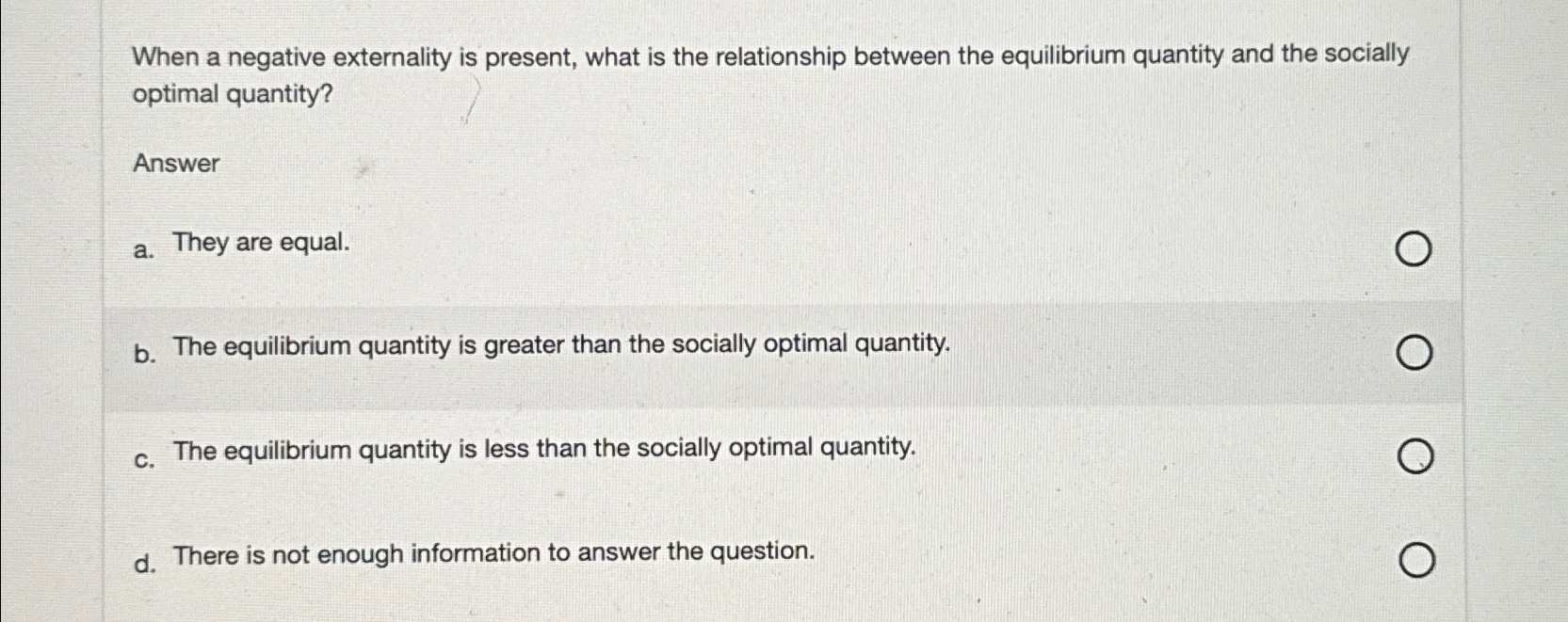 Solved When a negative externality is present, what is the | Chegg.com