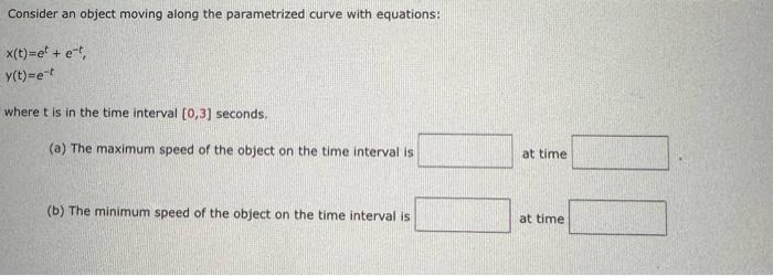 Solved Consider an object moving along the parametrized | Chegg.com