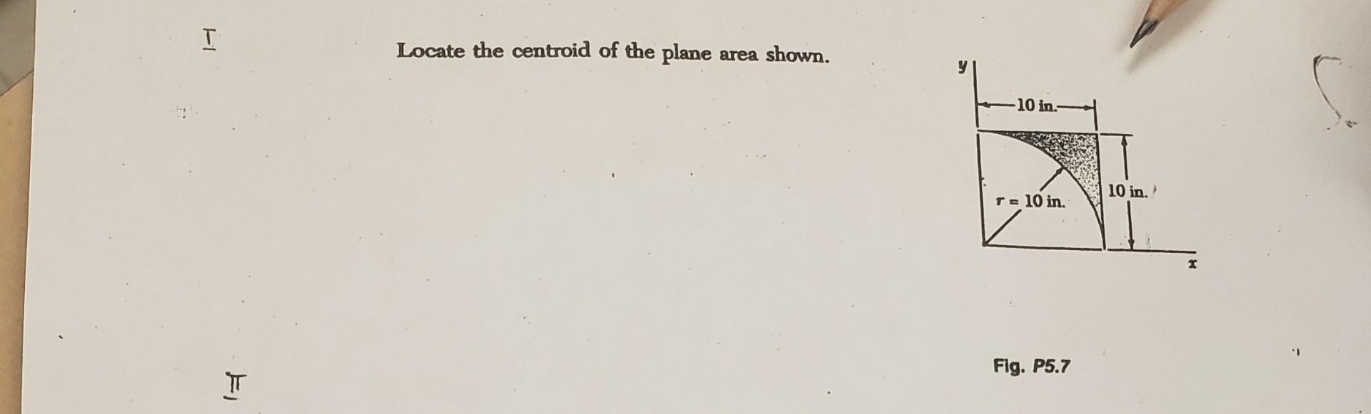 Solved Locate the centroid of the plane area shown. Fig. | Chegg.com