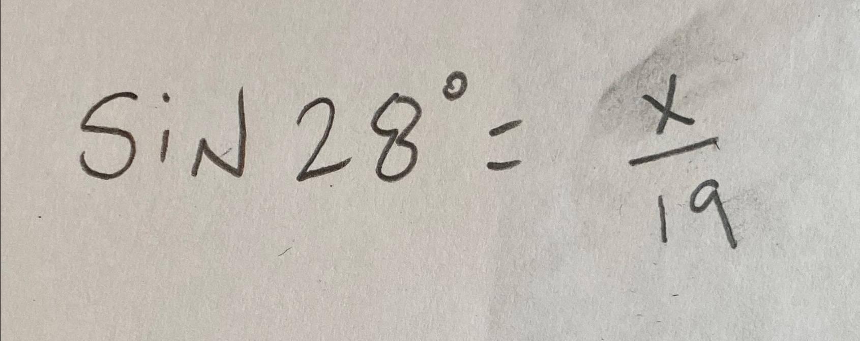 Solved sin28°=x19 | Chegg.com