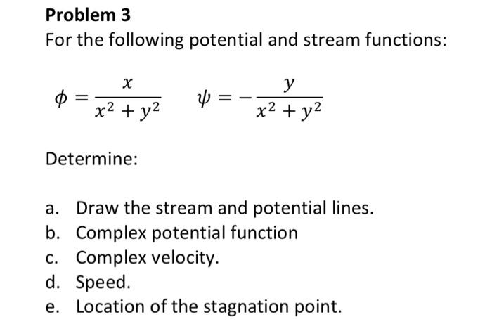 Solved Problem 3 For the following potential and stream | Chegg.com