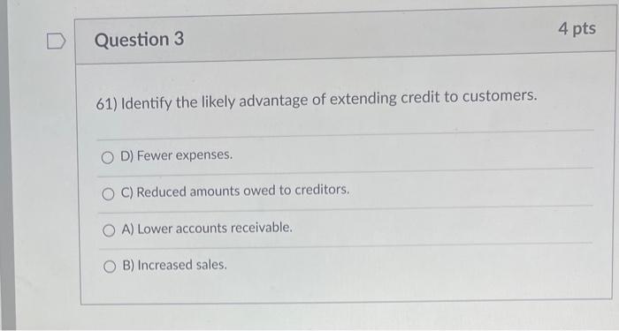 Solved 61) Identify the likely advantage of extending credit | Chegg.com