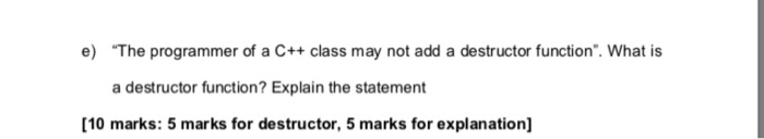 Solved e) "The programmer of a C++ class may not add a | Chegg.com