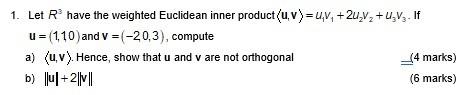 Solved 1. Let R have the weighted Euclidean inner | Chegg.com