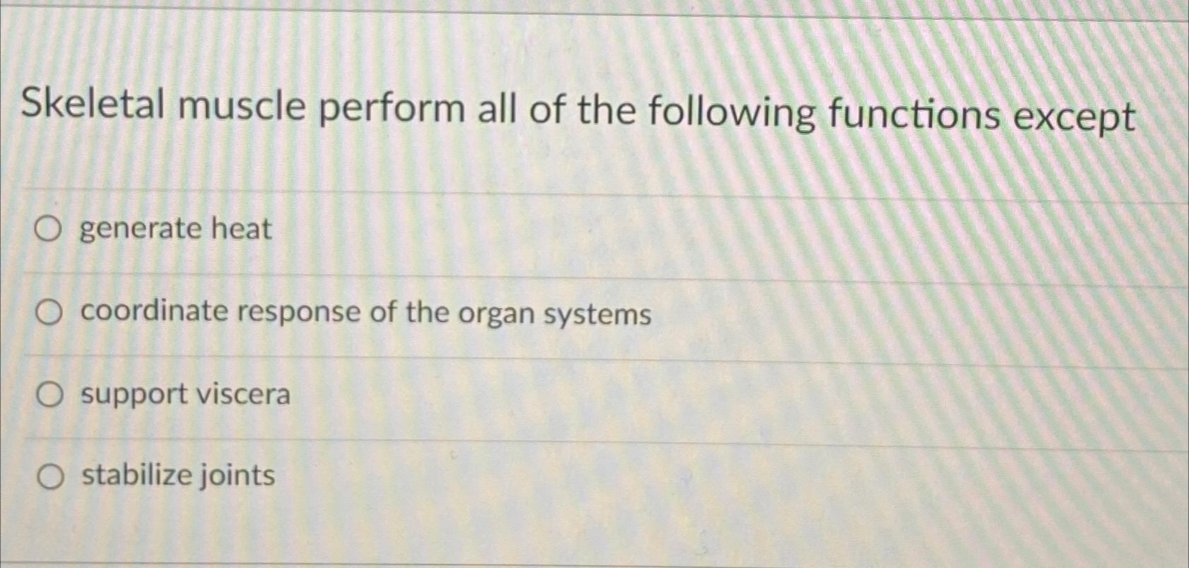 Solved Skeletal muscle perform all of the following | Chegg.com