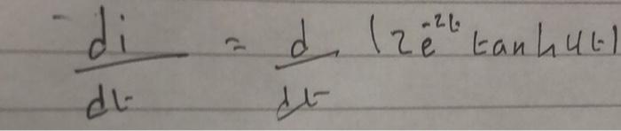 Solved dtdi=dtd(2e−2ttanhut) | Chegg.com