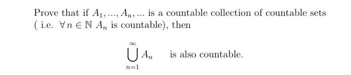 Solved Prove that if A1,…,An,… is a countable collection of | Chegg.com