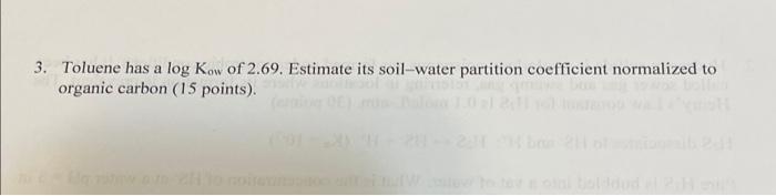 Solved 3. Toluene has a logKow of 2.69. Estimate its | Chegg.com
